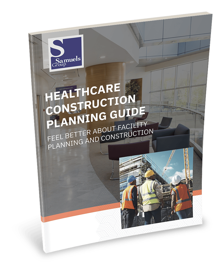 Healthcare Construction Planning Guide | The Samuels Group